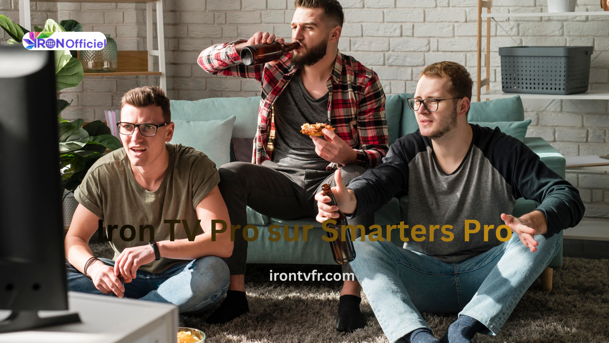 Iron TV Pro sur Smarters Pro : Guide Puissant IPTV Sans Box sur Smart TV
